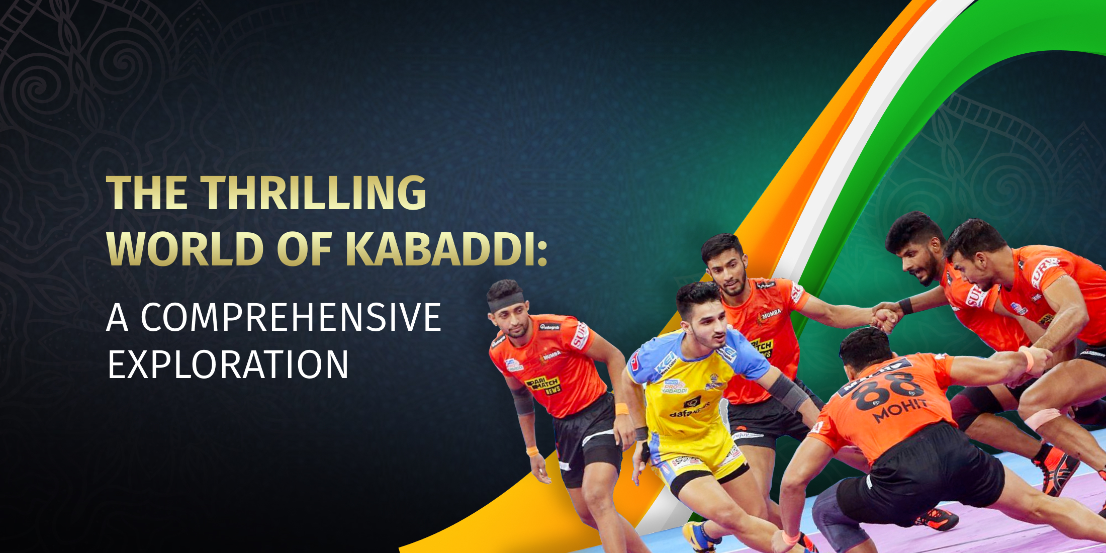 The Thrilling World of Kabaddi: A Comprehensive Exploration