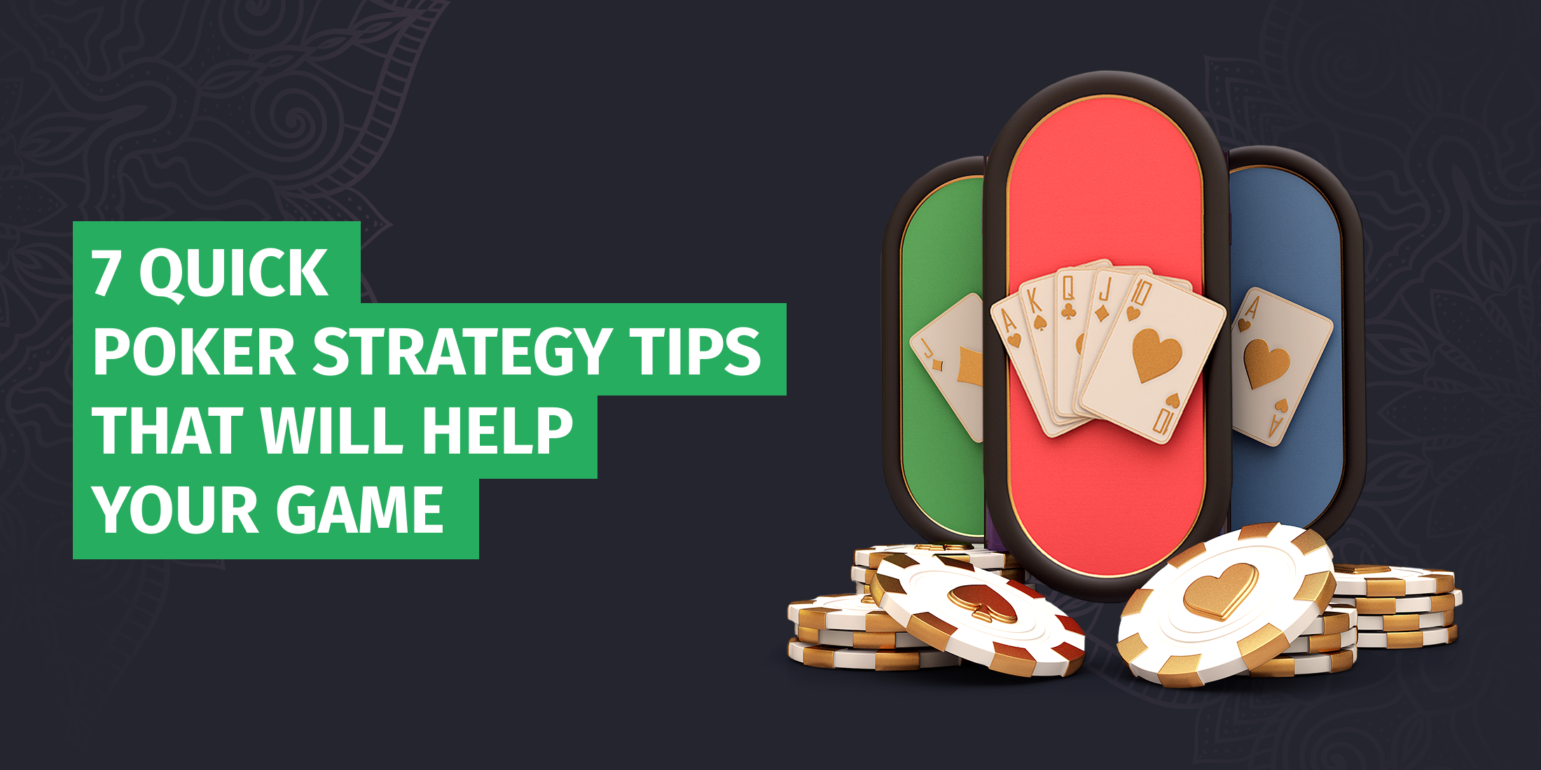 7 Quick Poker Strategy Tips That Will Help Your Game