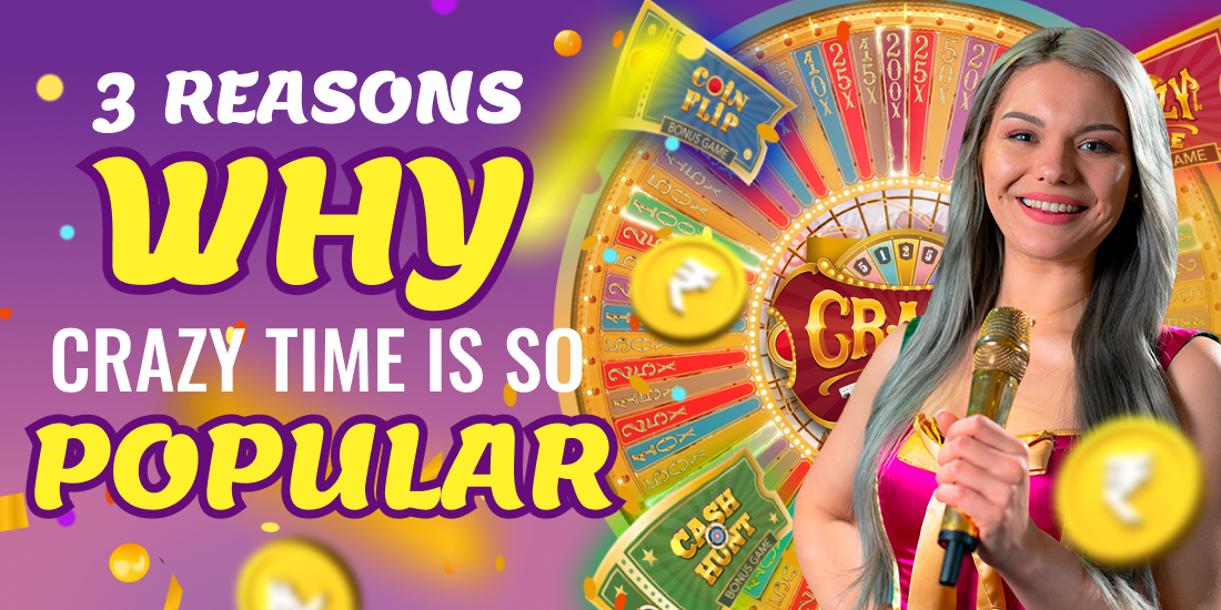 3 Reasons Why Crazy Time Is So Popular