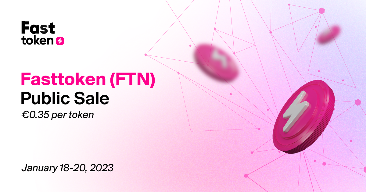 Fasttoken (FTN) Public Sale is Open January 18-20
